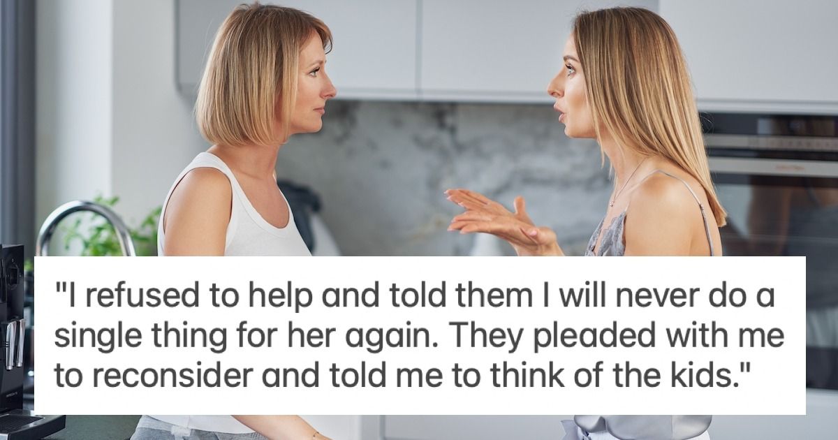 Woman refuses to lend a hand to sister when she is 'the only person ...