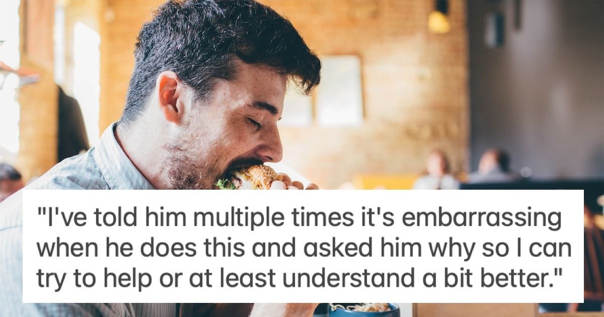 'AITA for telling my husband to stop eating like he's never seen food ...