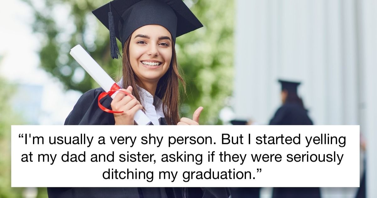 'AITA for telling my dad and sister not to show up to my graduation ...