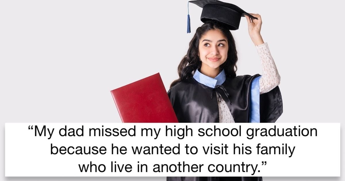 'AITA for STILL being upset that my father purposefully missed my high ...
