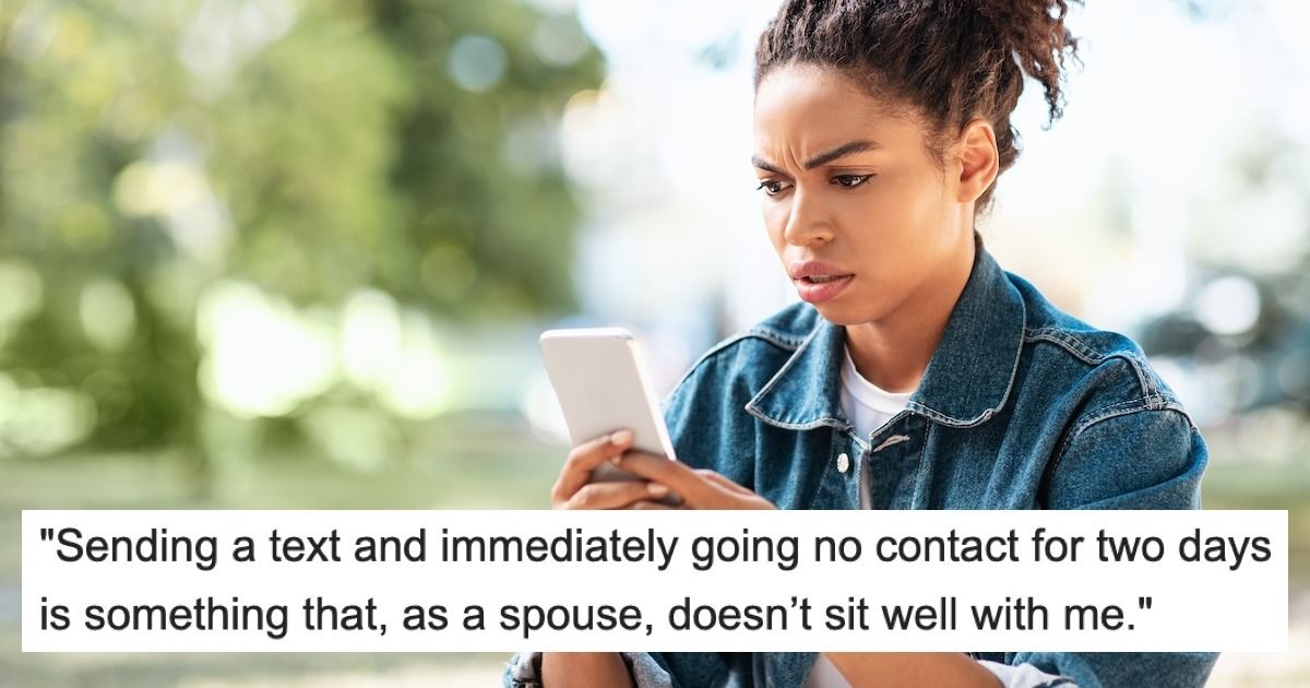 'My husband texted me that he left for two days with no warning ...