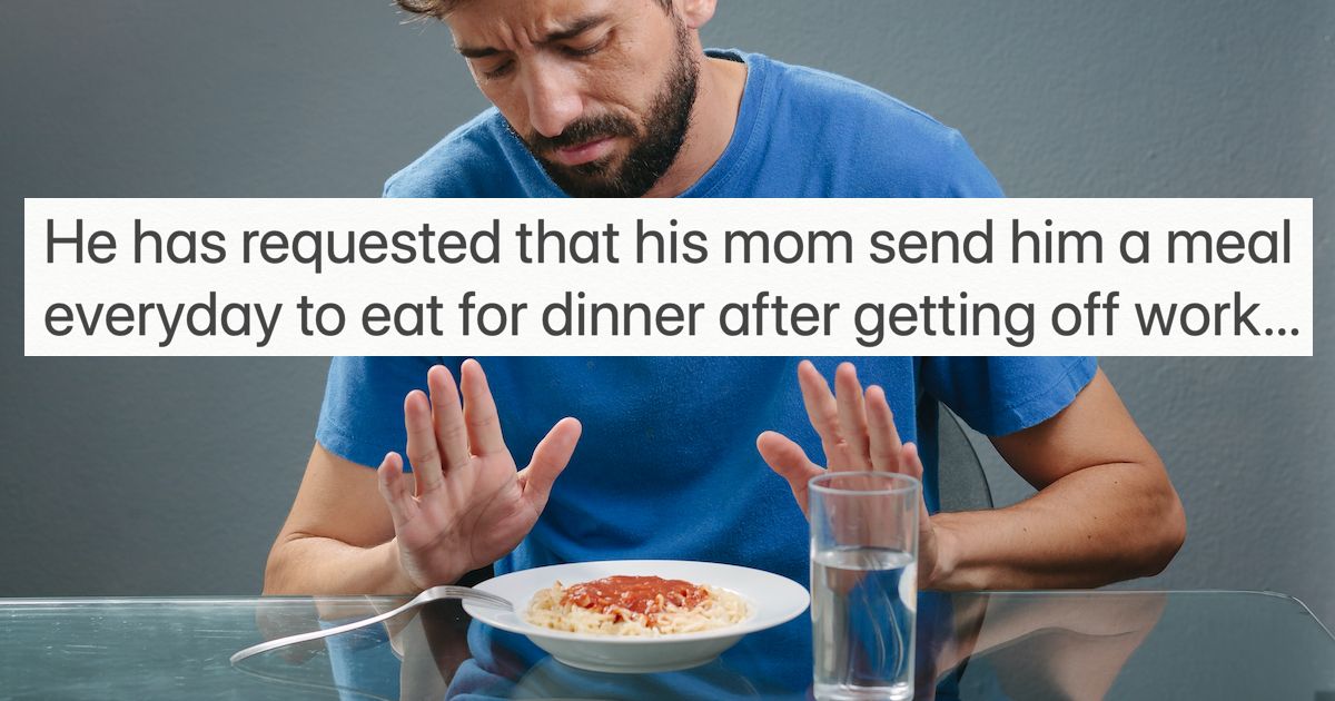 Man will only eat his mom's food, even when wife insists on cooking ...