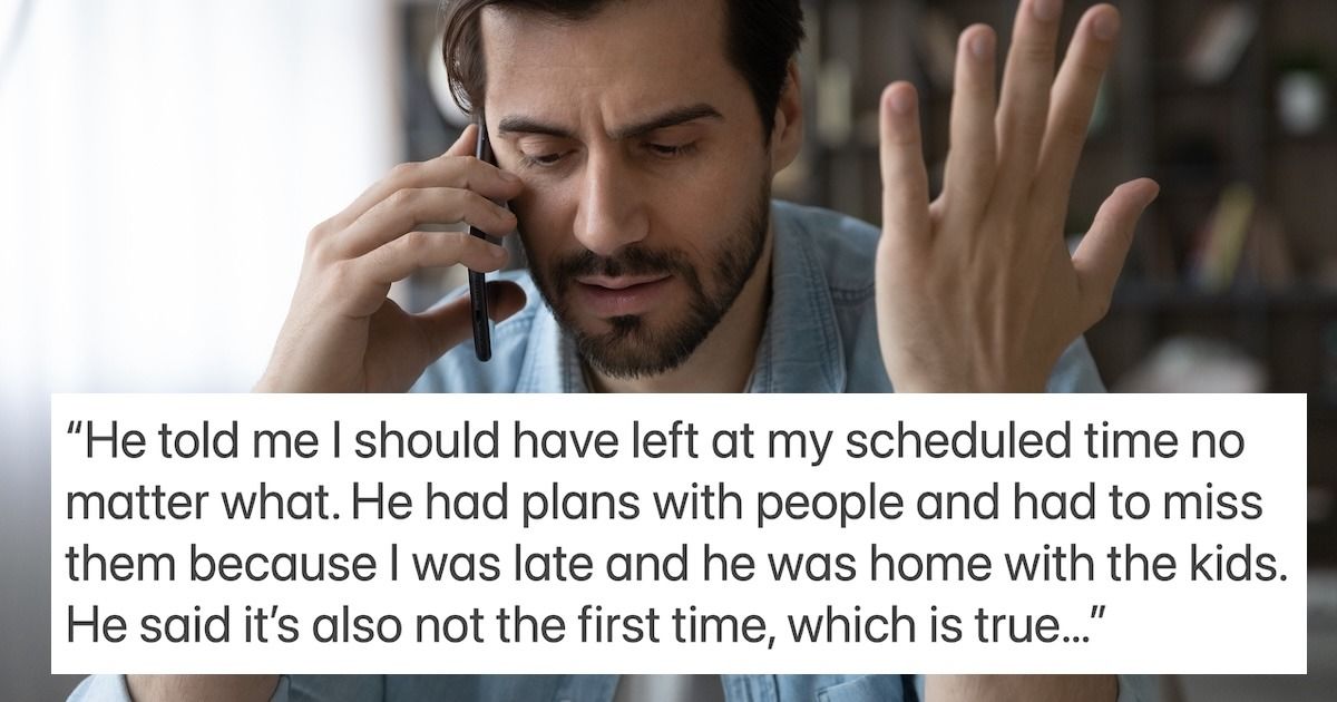 'AITA for leaving work an hour and a half late and not informing my ...