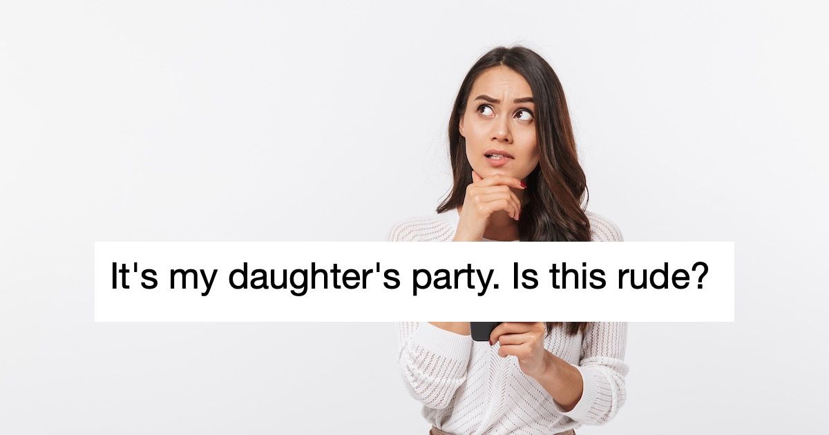 Mom allows 5 yo daughter to exclude family from upcoming bday party ...