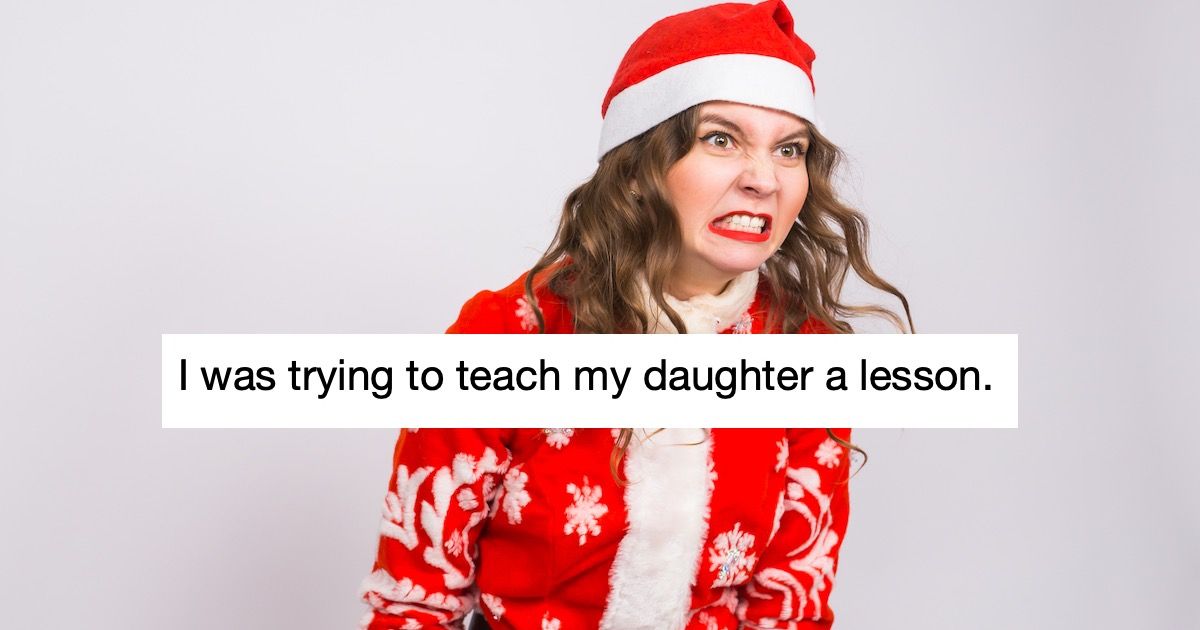 'AITA for 'ruining' my 15 year old daughter's Christmas?' | Someecards News