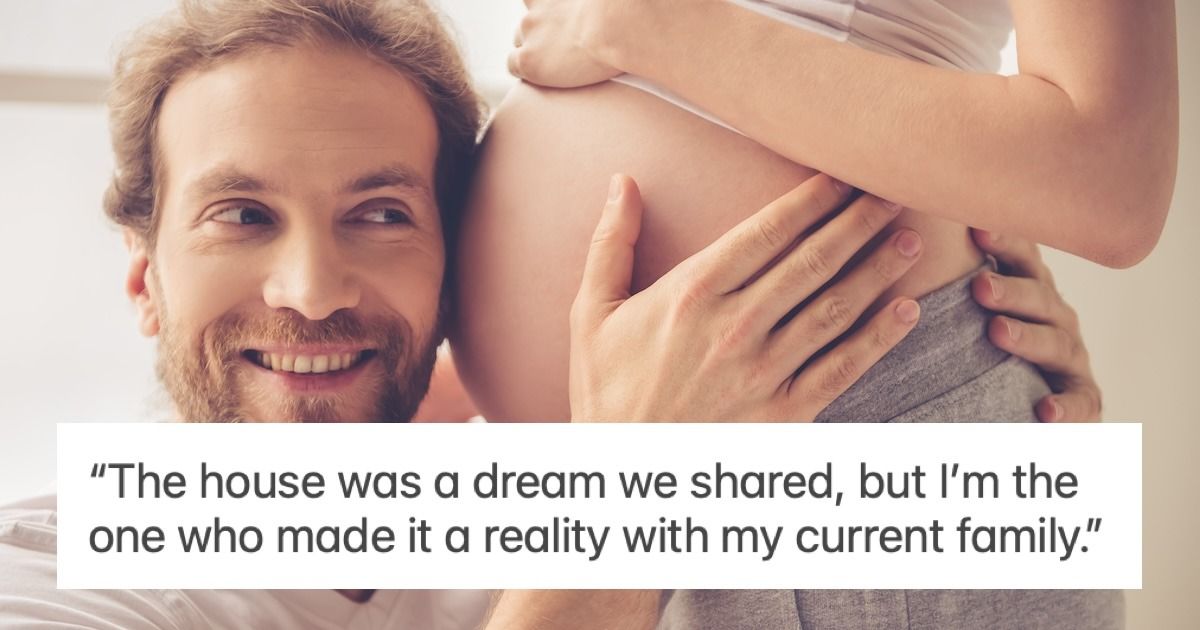 'AITA for not caring my ex is upset about the 'dream life' I am giving ...