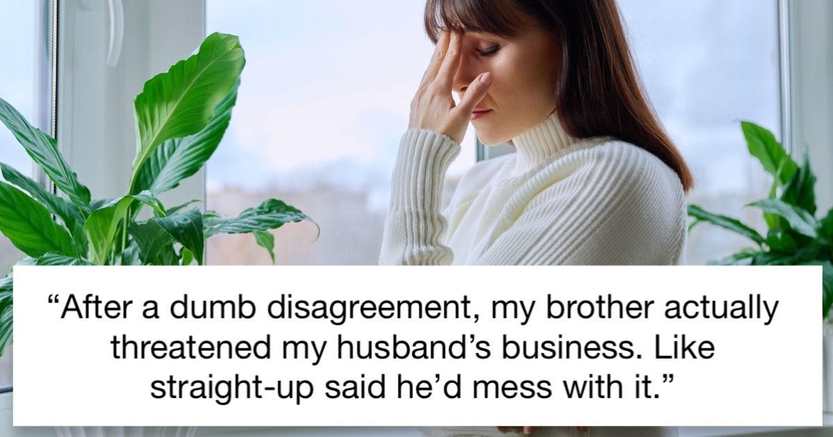 'AITA for not defending my brother to my husband after my brother ...