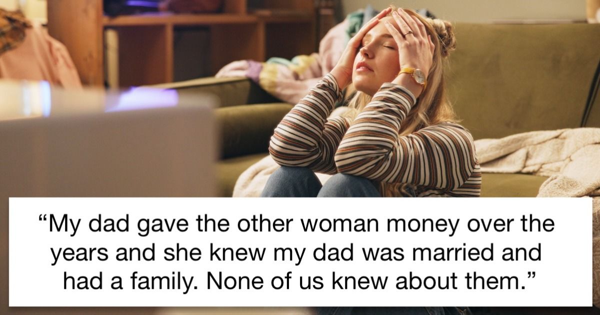 'It was revealed that my dad has a secret other family and now there is ...