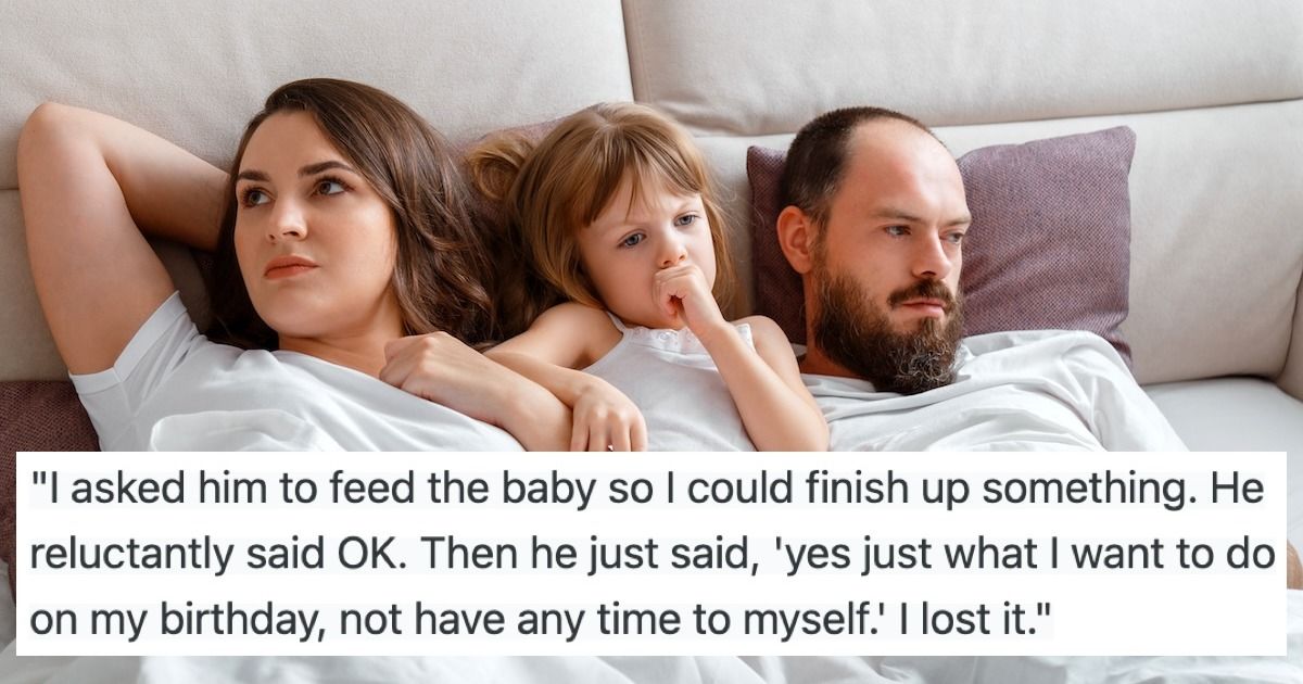 'AITA for "ruining" my husband's birthday by not giving him time to himself? We have 3 kids ...