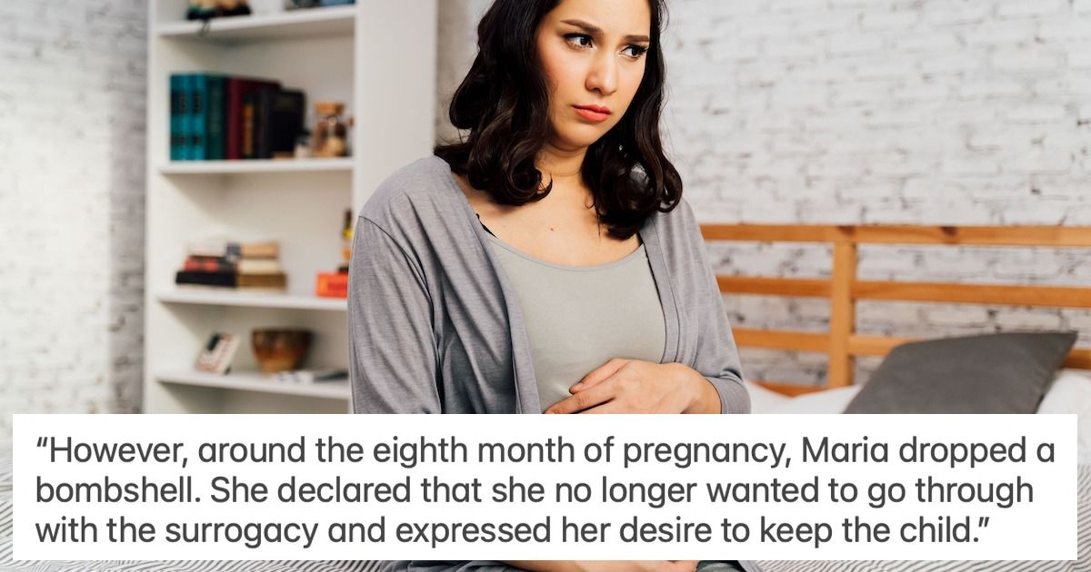 'AITA for fefusing to let my surrogate keep our baby after she changed ...