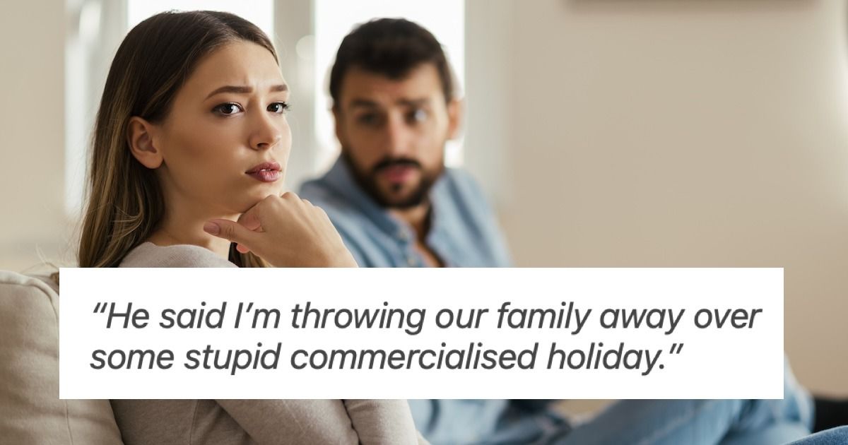 'AITA for 'throwing away our family' because my partner didn't get me a ...