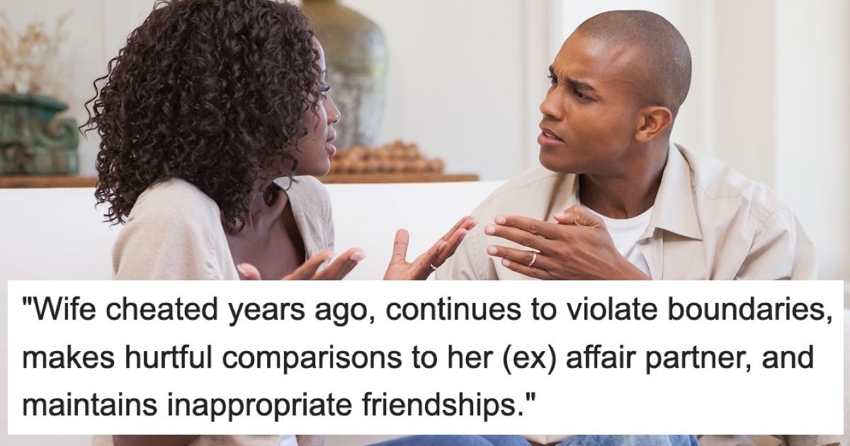 'My wife (who cheated years ago) keeps crossing boundaries. AITA for ...
