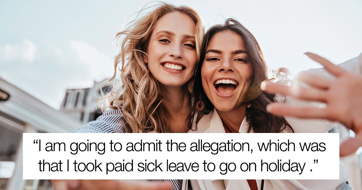 Woman gets caught on vacation when she called in sick; asks for advice ...