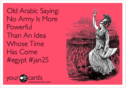 Old Arabic Saying: No Army Is More Powerful Than An Idea Whose Time Has ...