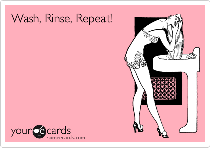 Wash, Rinse, Repeat! | Workplace Ecard