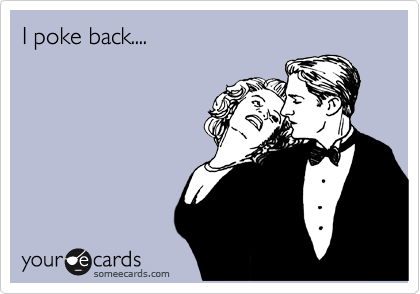 I poke back.... | Confession Ecard