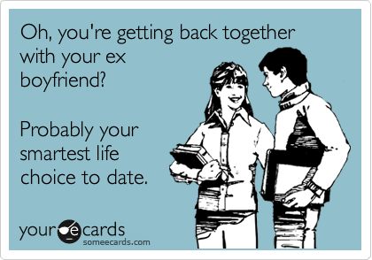Funny Ex Boyfriend Ecards