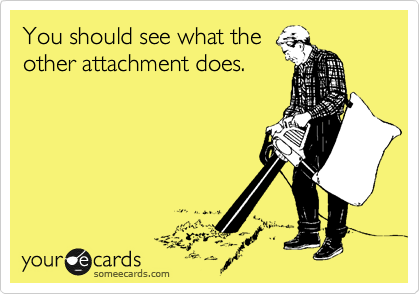 You should see what the other attachment does. | News Ecard