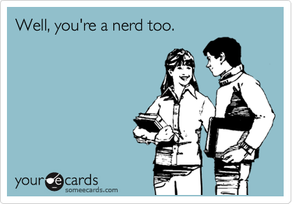 Flirty Nerd Memes