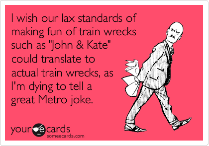 I wish our lax standards of making fun of train wrecks such as "John ...