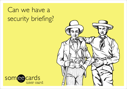 Can we have a security briefing? | Workplace Ecard