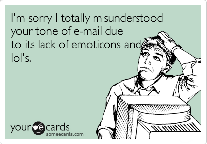 I'm sorry I totally misunderstood your tone of e-mail due to its lack ...