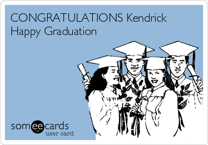 CONGRATULATIONS Kendrick Happy Graduation | Graduation Ecard