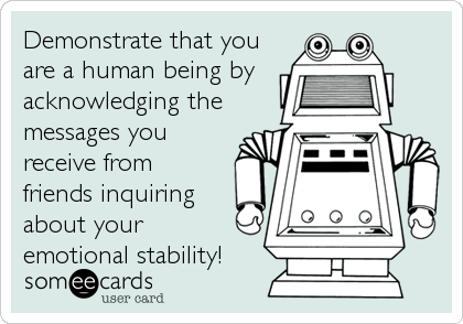 Demonstrate that you are a human being by acknowledging the messages ...