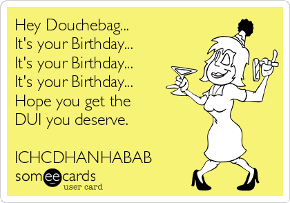 Douchebag Birthday Memes