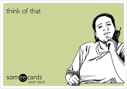 think of that | Confession Ecard